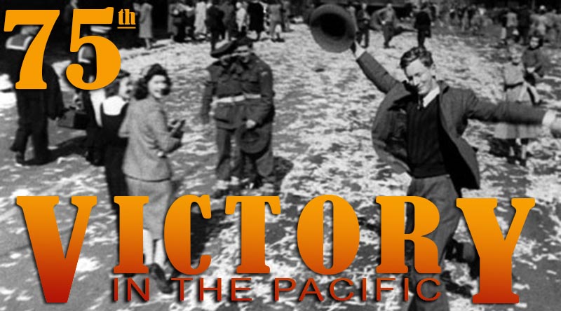 75-day countdown to Victory in the Pacific Day 75th anniversary ...